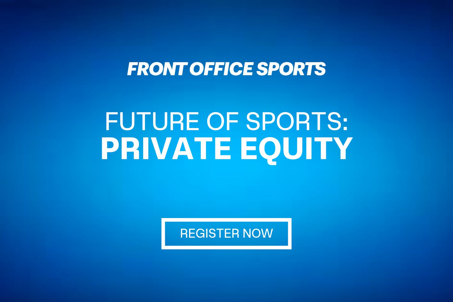 Future of Sports: Private Equity - Front Office Sports