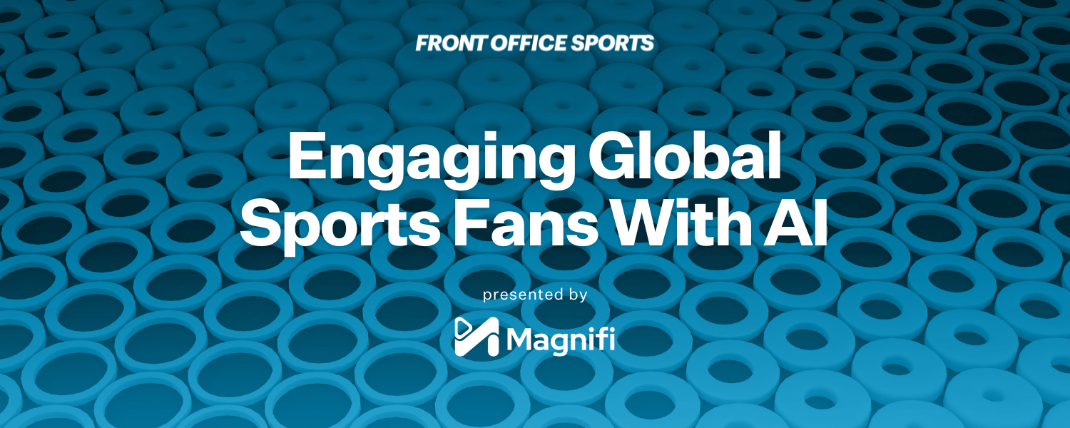 Engaging Global Sports Fans With AI - Front Office Sports
