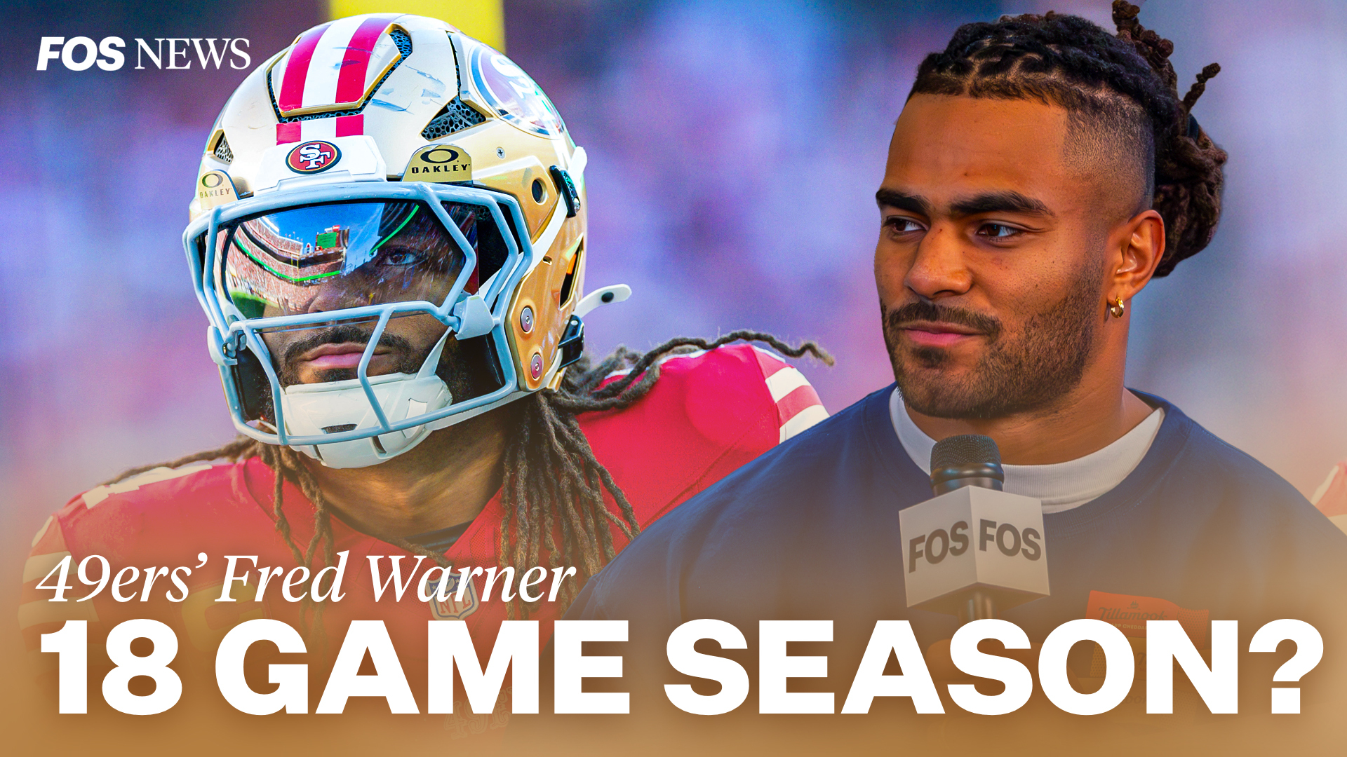 Fred Warner on 49ers’ Future & the Reality of an 18-Game Season